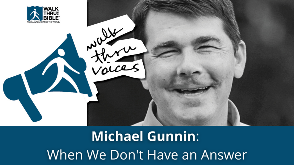 When We Don't Have an Answer - Walk Thru The Bible